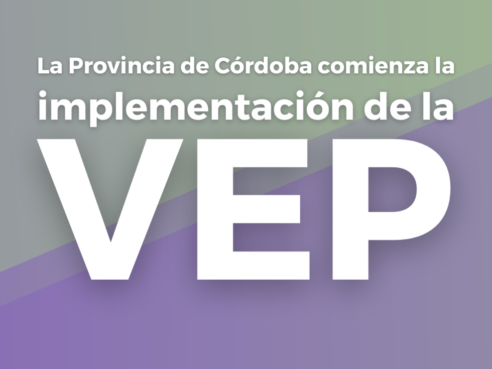 La Provincia de Córdoba avanza en la implementación de la VEP | Colegio ...
